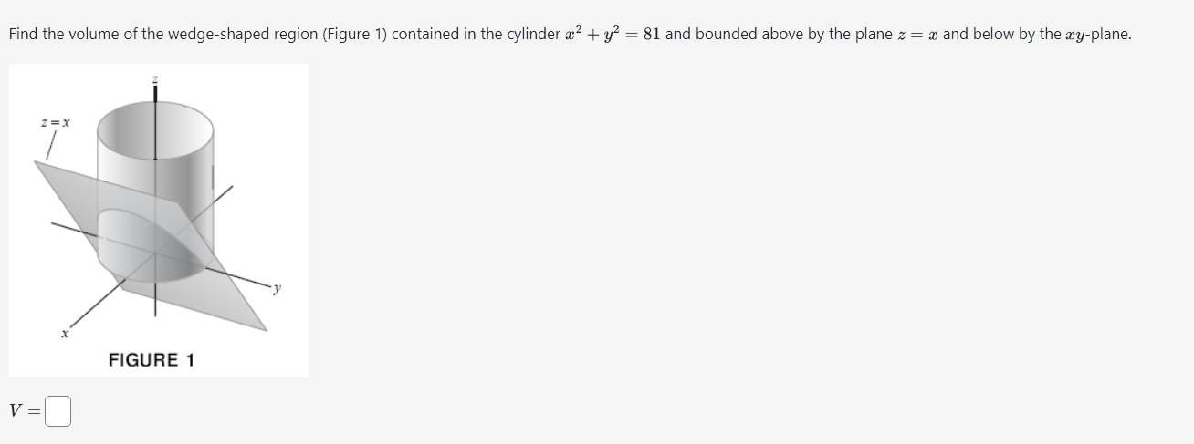 Solved ind the volume of the wedge-shaped region (Figure 1) | Chegg.com
