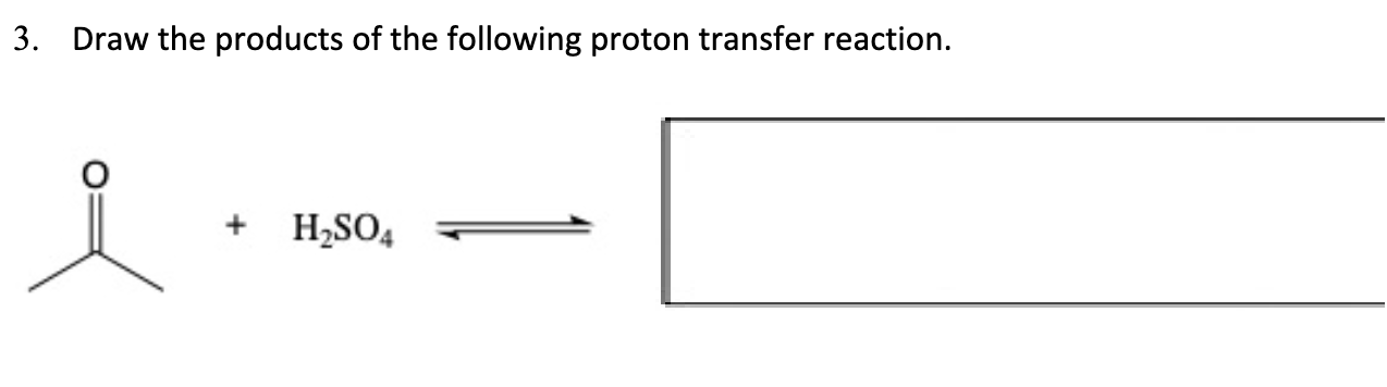 Solved 3. Draw the products of the following proton transfer | Chegg.com
