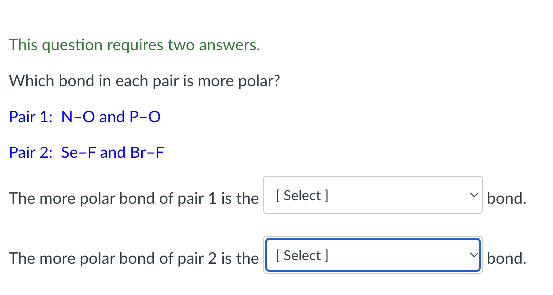 Solved This question requires two answers. Which bond in | Chegg.com