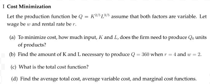 Solved I Cost Minimization Let the production function be | Chegg.com
