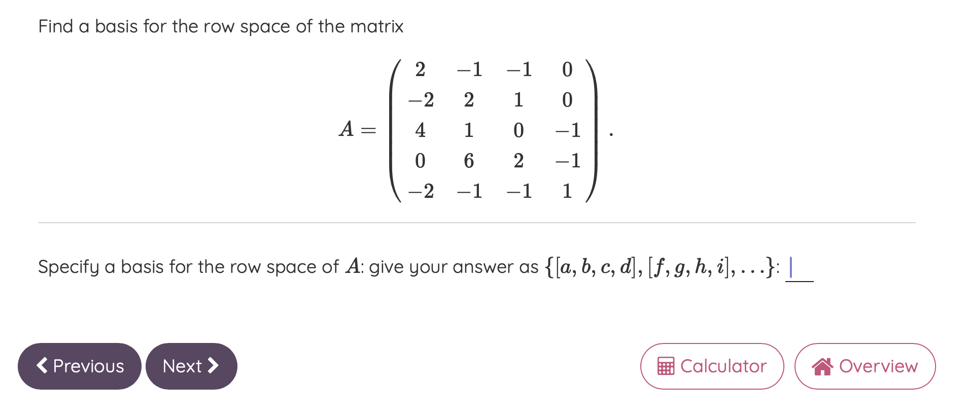 Solved Find a basis for the row space of the matrix | Chegg.com