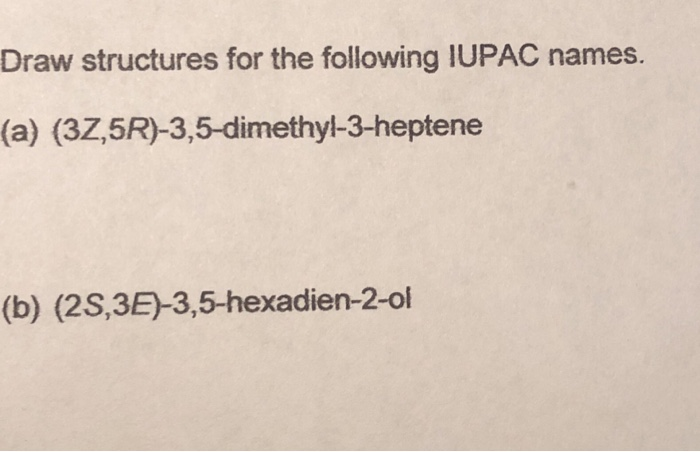 Solved Draw structures for the following IUPAC names. (a) | Chegg.com
