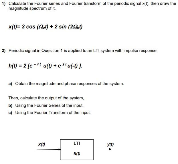 Solved 1) Calculate the Fourier series and Fourier transform | Chegg.com