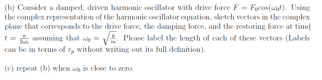 (b) Consider a damped, driven harmonic oscillator | Chegg.com