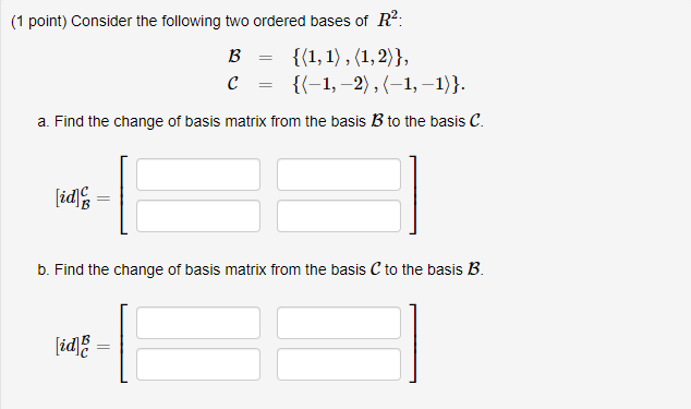 Solved (1 point) Consider the following two ordered bases of | Chegg.com