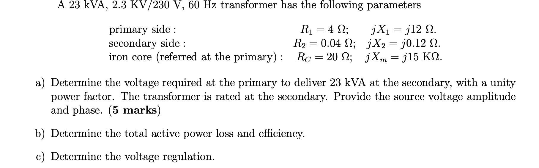 Solved primary side : R1=4Ω;jX1=j12Ω secondary side : | Chegg.com