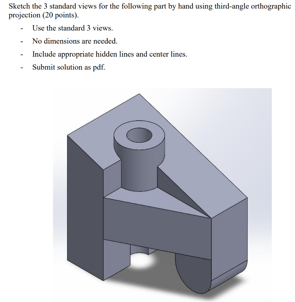 Solved Sketch the 3 standard views for the following part by | Chegg.com