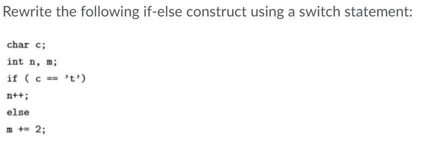 Solved Rewrite the following if-else construct using a | Chegg.com