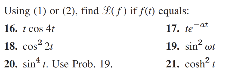 Solved Using (1) or (2), find L(f) if f(t) equals: 16. | Chegg.com