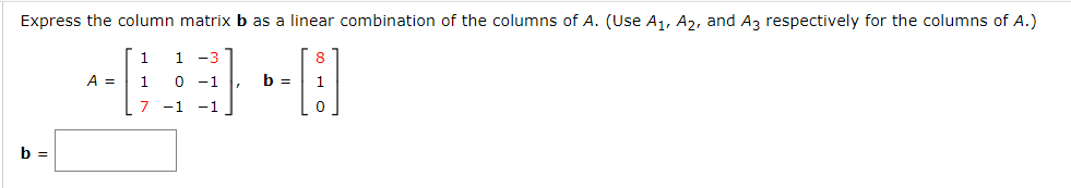 Solved Express the column matrix b as a linear combination | Chegg.com
