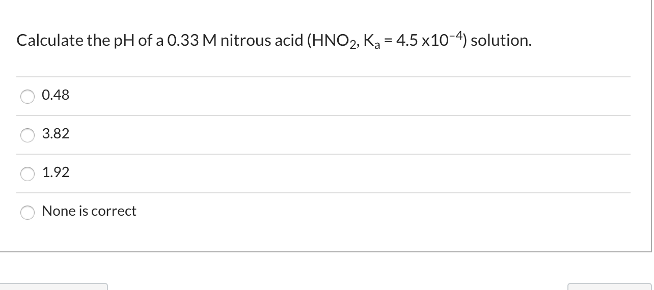 Solved Calculate the pH of a 0.33 M nitrous acid (HNO2, Ka = | Chegg.com
