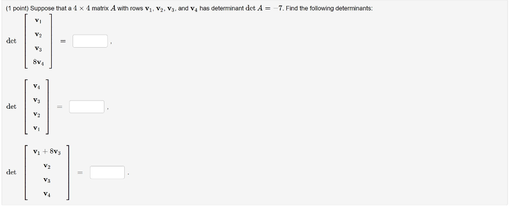 Solved (1 point) Suppose that a 4 x 4 matrix A with rows V1, | Chegg.com