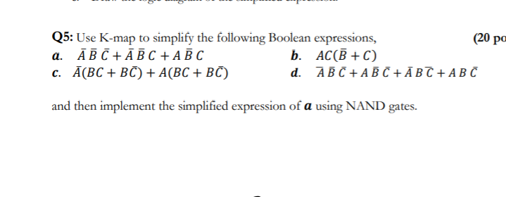 Solved (20 pc Q5: Use K-map to simplify the following | Chegg.com