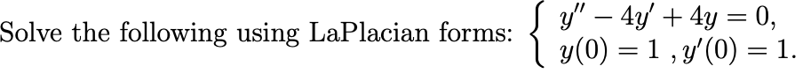 Solved Solve the following using LaPlacian forms: | Chegg.com