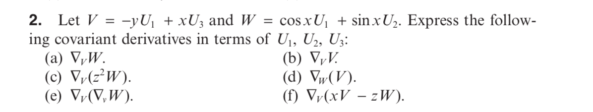 Solved = 2. Let V = -yU+ xUz and W = cos xU, + sin xU2. | Chegg.com