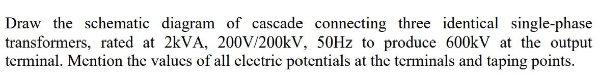Solved Draw the schematic diagram of cascade connecting | Chegg.com