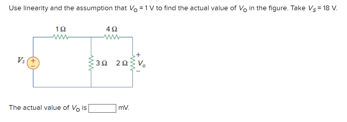 Solved Use linearity and the assumption that VO=1 V to find | Chegg.com