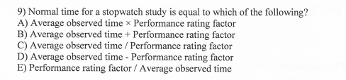 Solved 9) Normal time for a stopwatch study is equal to | Chegg.com