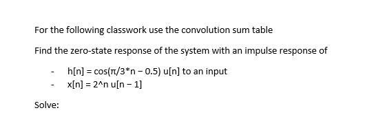 Solved For the following classwork use the convolution sum | Chegg.com