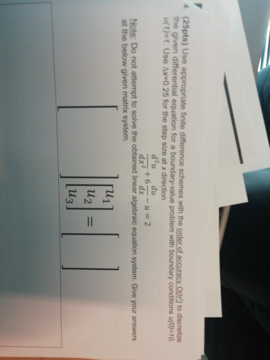Solved 4 (25pts) Use appropriate finite difference schemes | Chegg.com