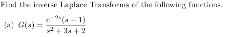Solved how to find the inverse laplace (e^(-Find the inverse | Chegg.com