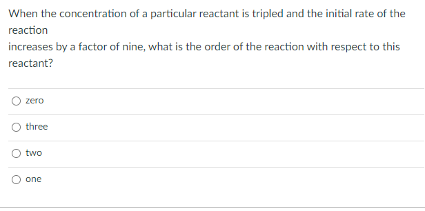 Solved When the concentration of a particular reactant is | Chegg.com