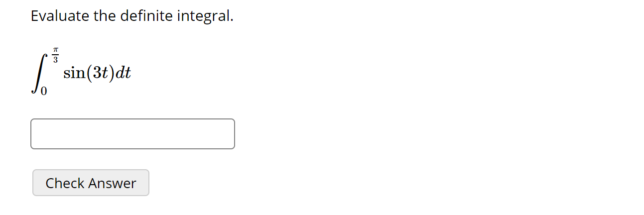 Solved Evaluate the definite integral. so sin(3t)dt Check | Chegg.com