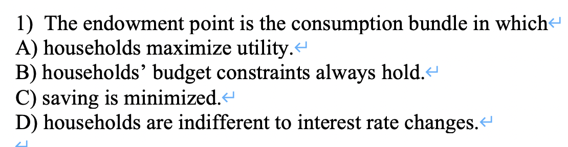 Solved 1) The endowment point is the consumption bundle in | Chegg.com