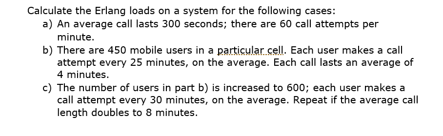 Solved Calculate the Erlang loads on a system for the | Chegg.com