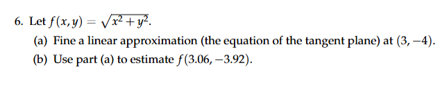 Solved Let f(x,y)=x2+y22.(a) ﻿Fine a linear approximation | Chegg.com
