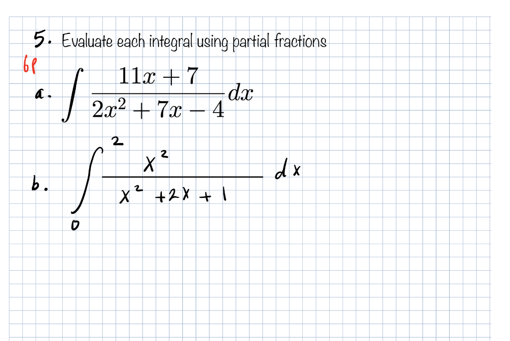 Solved 5. Evaluate each integral using partial fractions 62 | Chegg.com