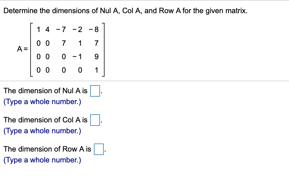 Solved Determine the dimensions of Nul A, Col A, and Row A | Chegg.com