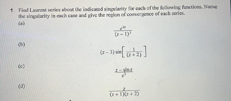 Solved Find Laurent series about the indicated singularity | Chegg.com