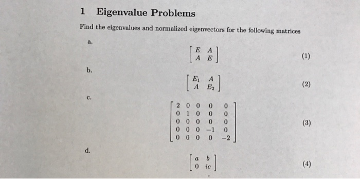 Solved Find The Eigenvalues And Normalized Eigenvectors For 0796