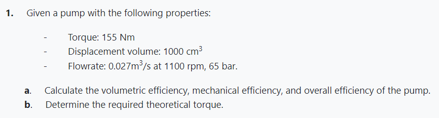 Solved 1. Given a pump with the following properties: | Chegg.com