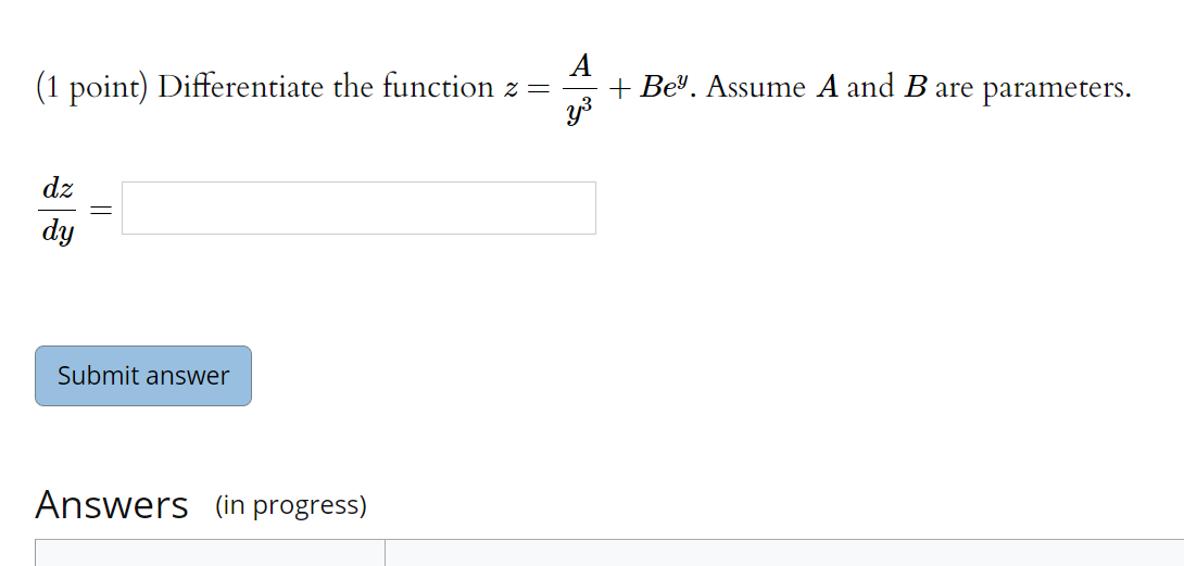 Solved A (1 point) Differentiate the function z = + Bey. | Chegg.com