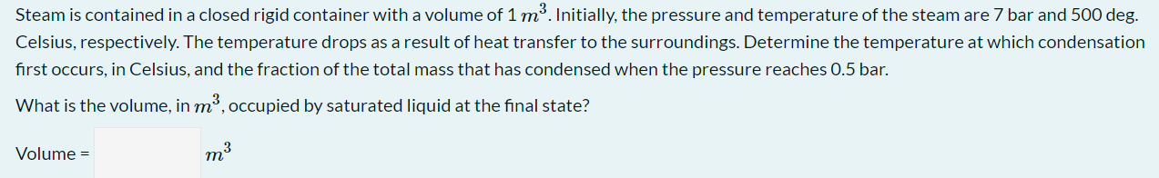 Solved Steam is contained in a closed rigid container with a | Chegg.com