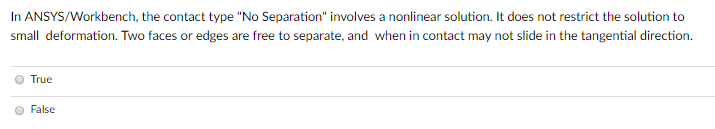 Solved In ANSYS/Workbench, the contact type "No Separation" | Chegg.com