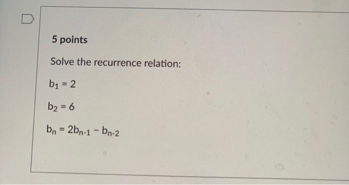 Solved 5 points Solve the recurrence relation: | Chegg.com