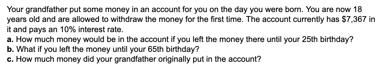 Solved Your grandfather put some money in an account for you | Chegg.com