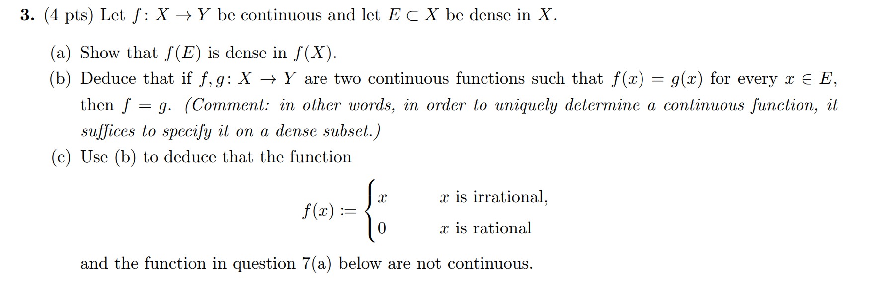 Solved 3. (4 pts) Let f: X →Y be continuous and let E CX be | Chegg.com