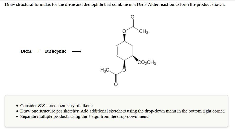 Solved Draw structural formulas for the diene and dienophile | Chegg.com