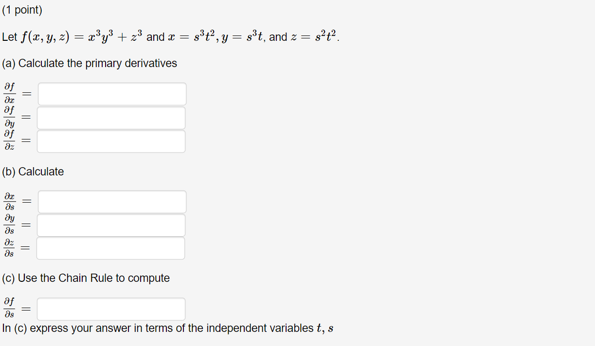 Solved Let f(x,y,z)=x3y3+z3 and x=s3t2,y=s3t, and z=s2t2 (a) | Chegg.com