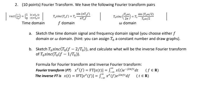Solved 2. (10 points) Fourier Transform. We have the | Chegg.com