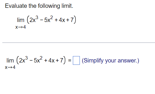 Solved Evaluate the following limit. limx→4(2x3−5x2+4x+7) | Chegg.com
