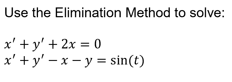 Solved Use the Elimination Method to solve: | Chegg.com