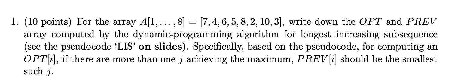 Solved LIS(A) 1. Use a table OPT[1…n] and PREV[1…n] 2. | Chegg.com