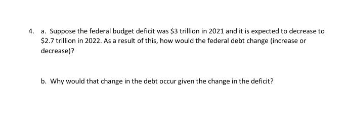 Solved 4. a. Suppose the federal budget deficit was $3 | Chegg.com