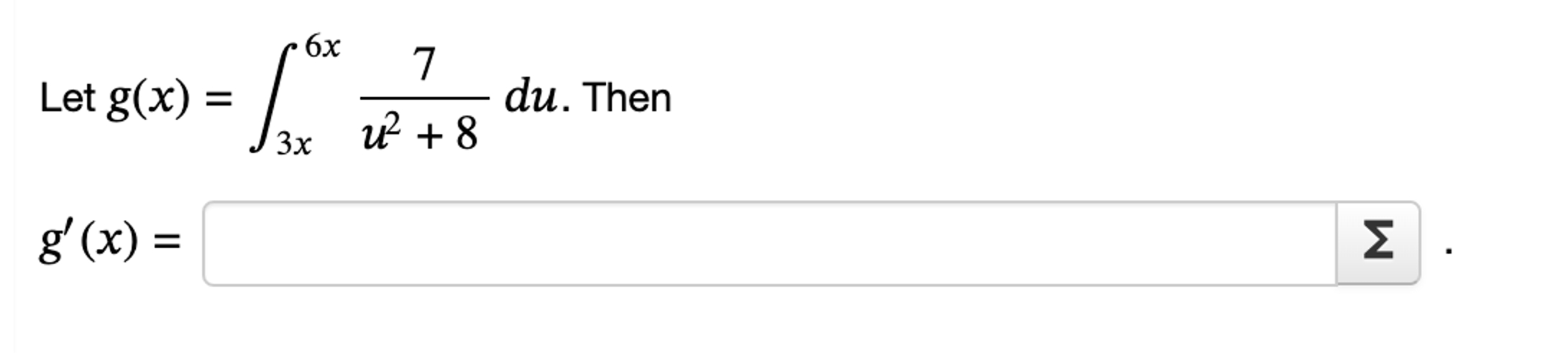 Solved Let g(x)=∫3x6x7u2+8du. ﻿Theng'(x)= | Chegg.com