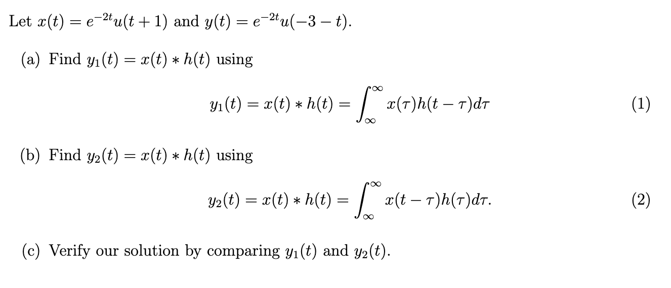 Solved Let ä(t) = e-2tu(t + 1) and y(t) = e-2tu(-3 – t). = = | Chegg.com